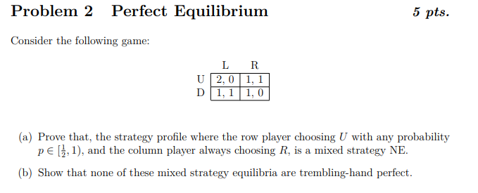 Problem 2 Perfect Equilibrium 5 pts. Consider the | Chegg.com