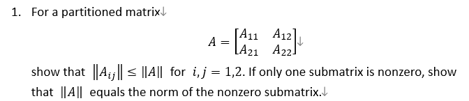 Solved 1. For a partitioned matrix ↓ A=[A11A21A12A22]↓ show | Chegg.com