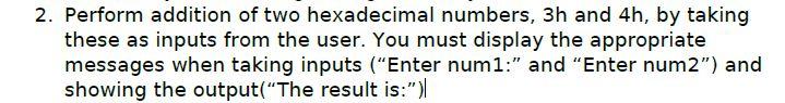 Solved 2. Perform addition of two hexadecimal numbers, 3h | Chegg.com