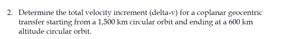 Solved 2. Determine the total velocity increment (delta-v) | Chegg.com