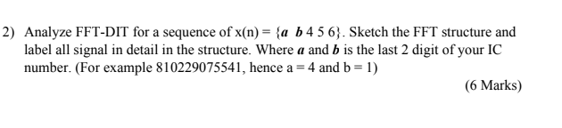 Solved 2 Analyze Fft Dit For A Sequence Of X N A B 4 5 Chegg