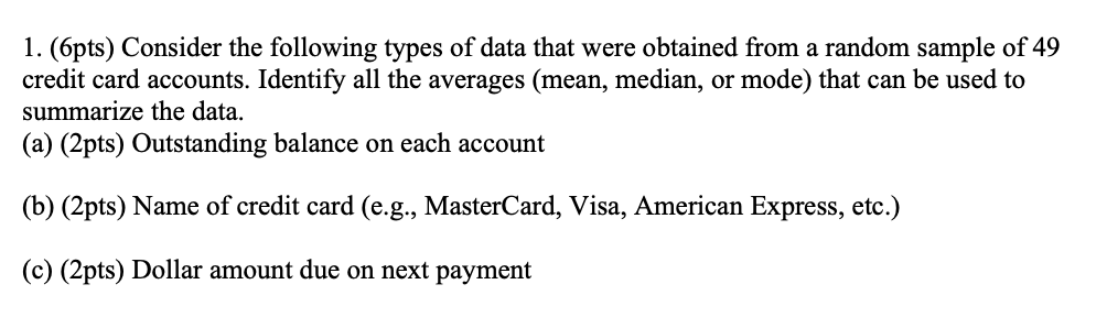 Solved 1. (6pts) Consider the following types of data that | Chegg.com