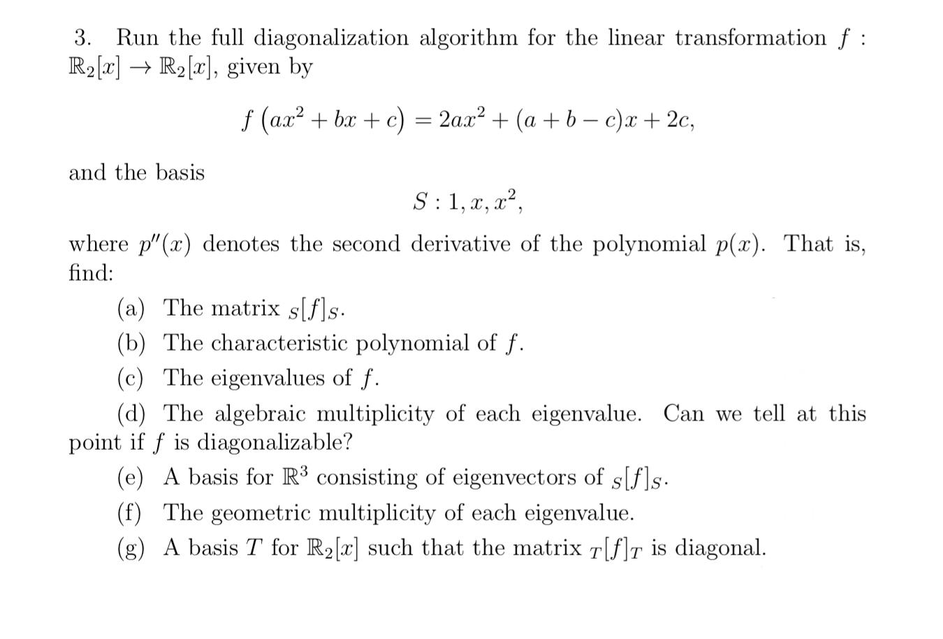 Solved 3. Run the full diagonalization algorithm for the | Chegg.com