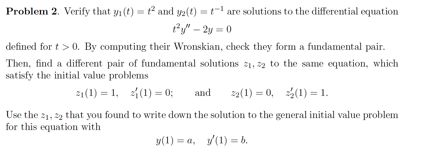 Solved Problem 2. Verify that y1(t)=t2 and y2(t)=t−1 are | Chegg.com
