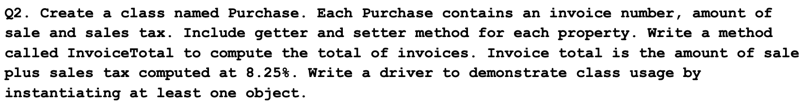 Solved Q2. Create a class named Purchase. Each Purchase | Chegg.com