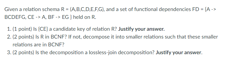 Solved Given a relation schema R = (A,B,C,D,E,F,G), and a | Chegg.com