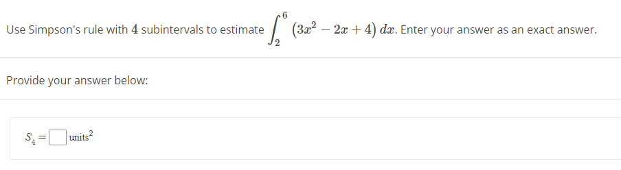 Solved 6 Use Simpson's rule with 4 subintervals to estimate | Chegg.com