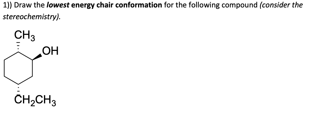 Solved 1)) Draw the lowest energy chair conformation for the | Chegg.com