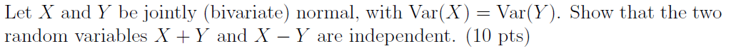 Solved Let X and Y be jointly (bivariate) normal, with | Chegg.com