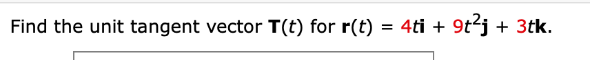 Solved Find the unit tangent vector T(t) for | Chegg.com