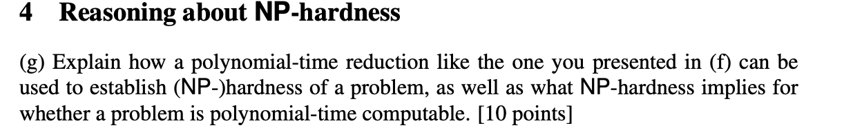 Solved 4 Reasoning about NP-hardness (g) Explain how a | Chegg.com