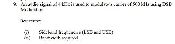 Solved 9. An audio signal of 4kHz is used to modulate a | Chegg.com