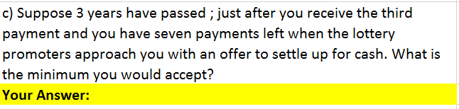 Solved You have just won a $10,000,000 lottery that entitles | Chegg.com