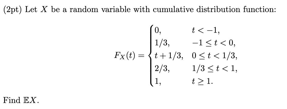 Solved (2pt) Let X be a random variable with cumulative | Chegg.com