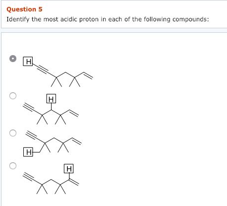 Solved Question 5 Identify the most acidic proton in each of | Chegg.com