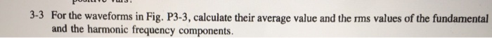 Solved For the waveforms in Fig. P3-3, calculate their | Chegg.com
