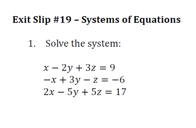 Solved Exit Slip #19 - Systems of Equations 1. Solve the | Chegg.com