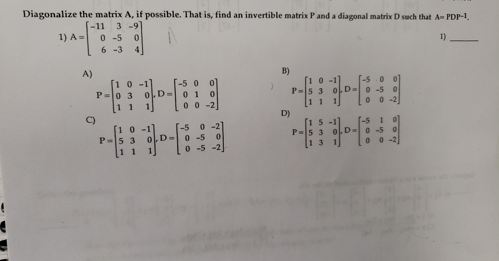 Solved Diagonalize the matrix A, if possible. That is, find | Chegg.com
