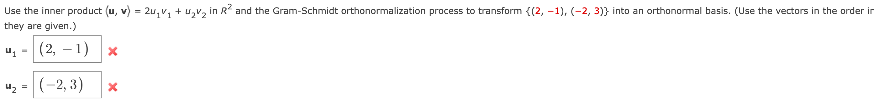 Solved Use the inner product u,v =2u1v1+u2v2 in R2 and the | Chegg.com