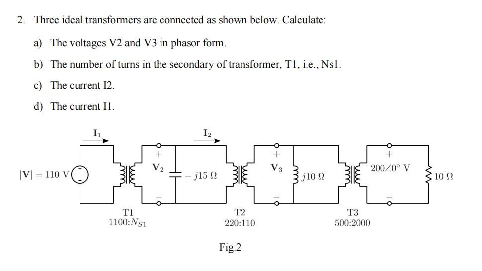 Solved 2. Three ideal transformers are connected as shown | Chegg.com