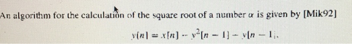 An algorithm for the calculation of the square root | Chegg.com
