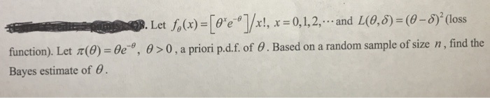 Solved Let f_theta = [theta^x e^-theta]/x!, x = 0, 1, 2, .. | Chegg.com