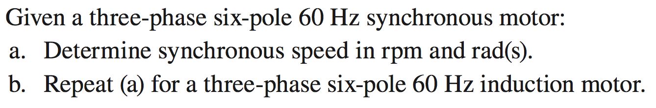 Solved Given a three-phase six-pole 60 Hz synchronous motor: | Chegg.com