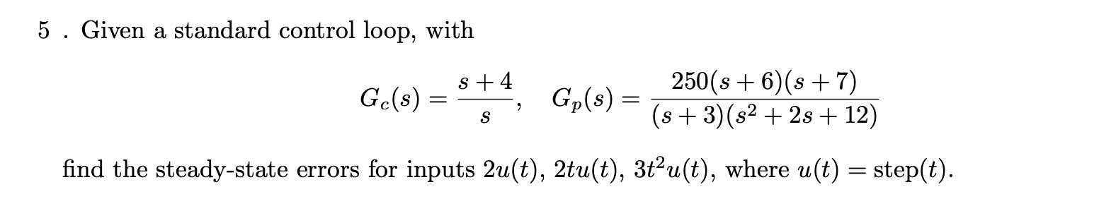 Solved 5. Given a standard control loop, with | Chegg.com