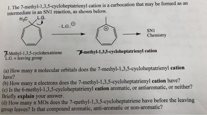 Solved 1·The 7-methyl-1,3,5-cycloheptatrienyl cation is a | Chegg.com