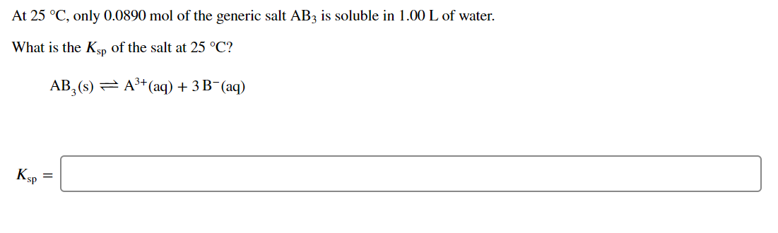 Solved At 25 °C, only 0.0890 mol of the generic salt AB3 is | Chegg.com