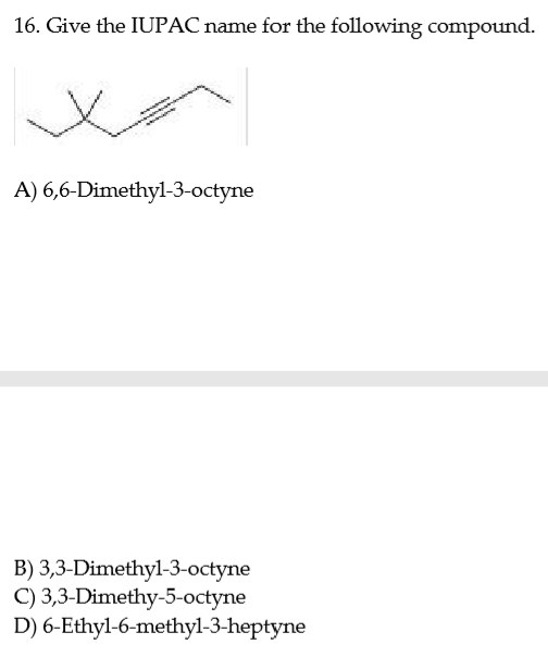 Solved 16. Give the IUPAC name for the following compound. | Chegg.com