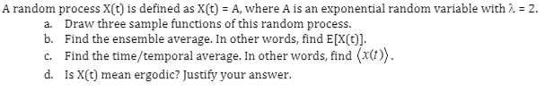 Solved A random process X(t) is defined as X(t) = A, where A | Chegg.com