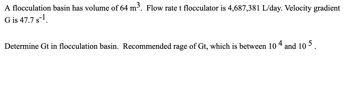 Solved A flocculation basin has volume of 64 m3. Flow rate t | Chegg.com