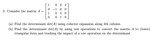 Solved Consider the matrix A=⎣⎡10100−10000412000⎦⎤. (a) Find | Chegg.com