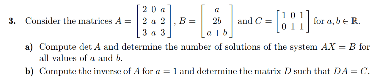 Solved a 3. Consider the matrices A [ 20 a 2 a 2 3 a 3 B 2b | Chegg.com