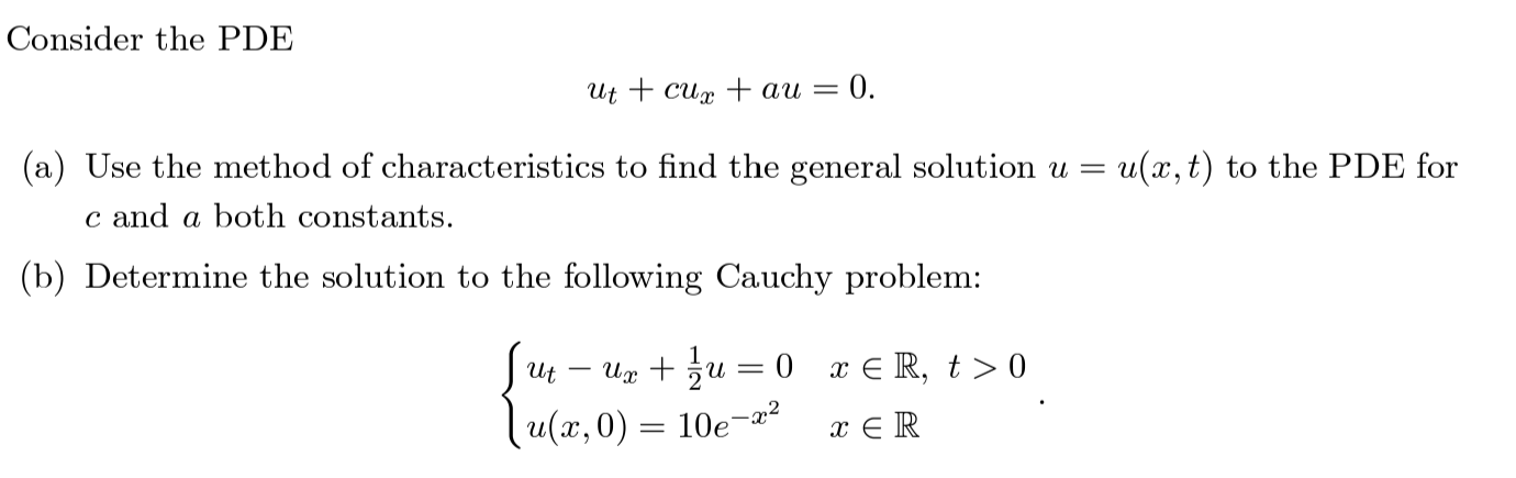 Solved Consider the PDEut+cux+au=0.(a) ﻿Use the method of | Chegg.com