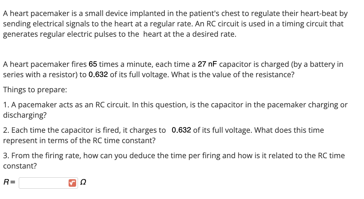 Solved A heart pacemaker is a small device implanted in the | Chegg.com