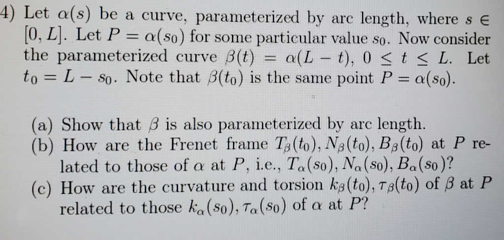 Solved 4) Let a(s) be a curve, parameterized by arc length, | Chegg.com