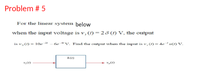 Solved For the linear system below when the imput voltage is | Chegg.com