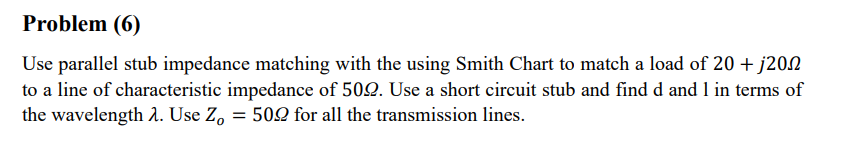 Solved Use parallel stub impedance matching with the using | Chegg.com