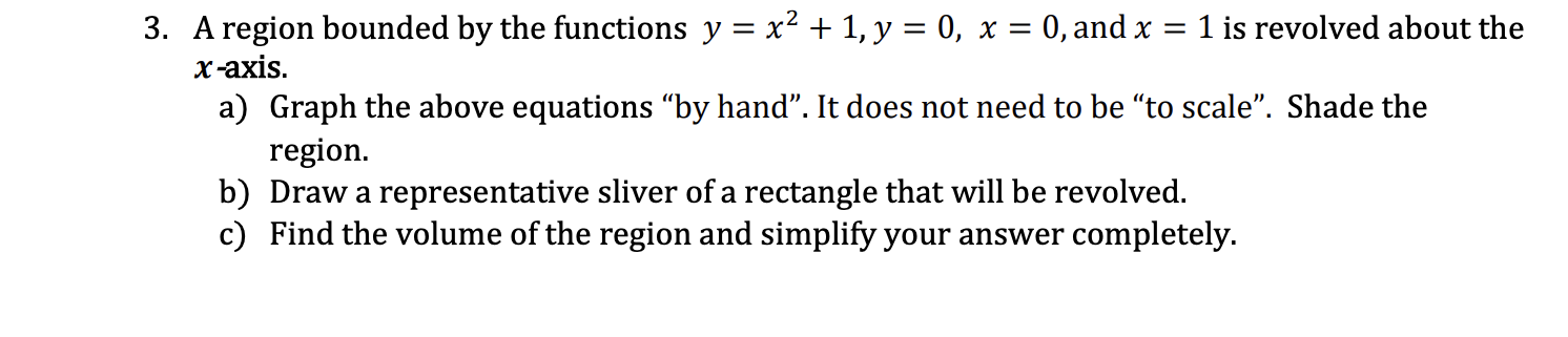 Solved 3. A region bounded by the functions y=x2+1,y=0,x=0, | Chegg.com