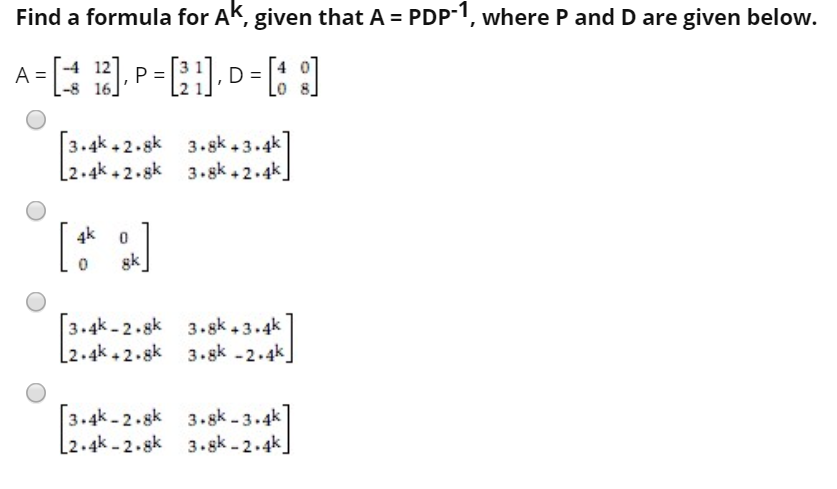 Solved Find a formula for Ak given that A - PDP-1, where P | Chegg.com
