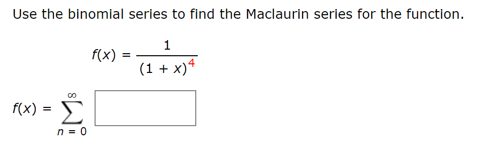 Solved Use the binomial series to find the Maclaurin series | Chegg.com