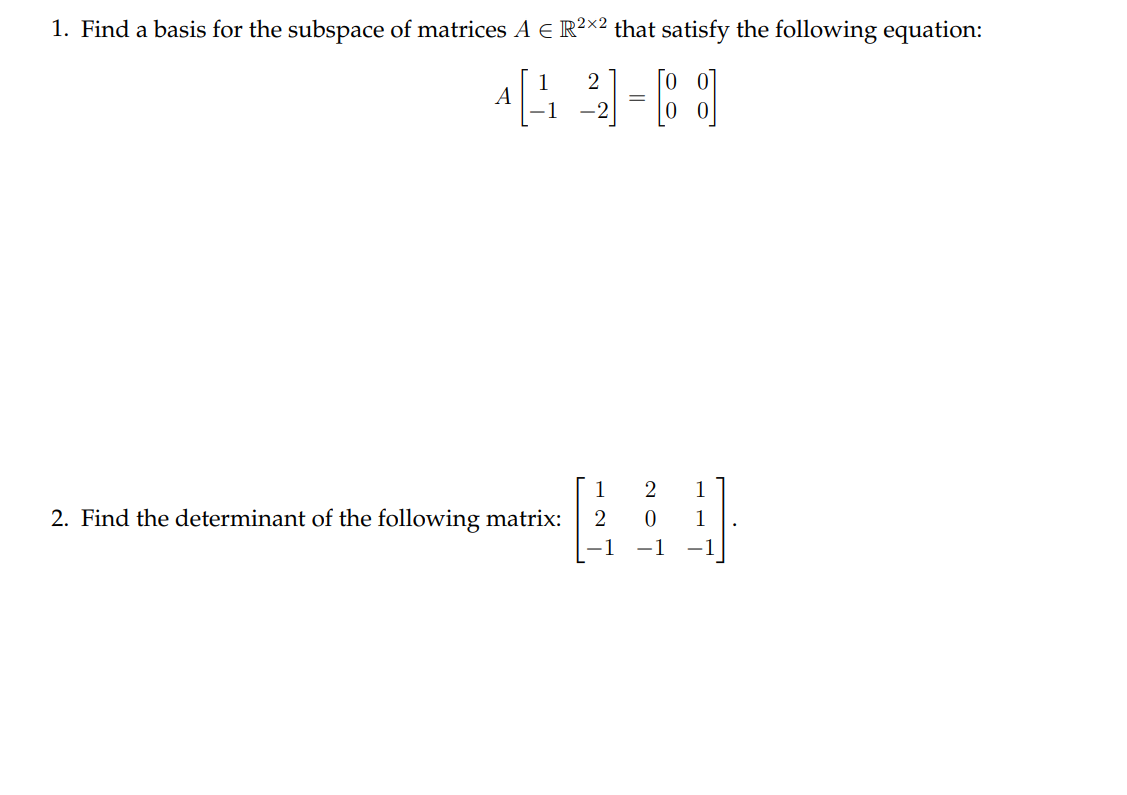Solved 1. Find a basis for the subspace of matrices A E R²×2 | Chegg.com