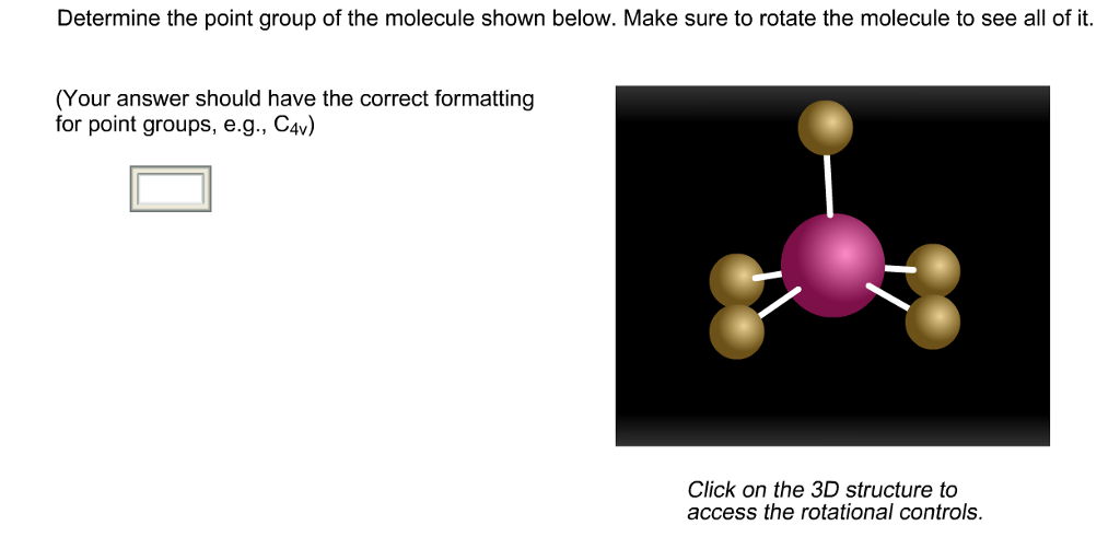 Solved Determine the point group o the molecule shown below. | Chegg.com