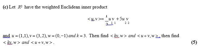 Solved c) Let R2 have the weighted Euclidean inner product 1 | Chegg.com