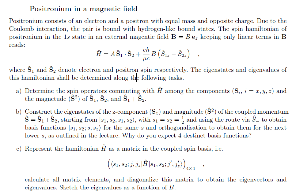 Solved Positronium in a magnetic field Positronium consists | Chegg.com
