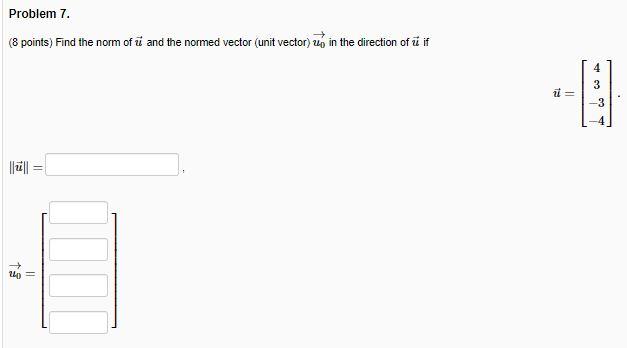 Solved Problem 7. (8 points) Find the norm of u and the | Chegg.com
