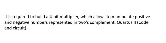 Solved It is required to build a 4-bit multiplier, which | Chegg.com