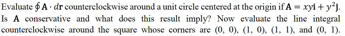Solved Evaluate ∮A⋅dr counterclockwise around a unit circle | Chegg.com